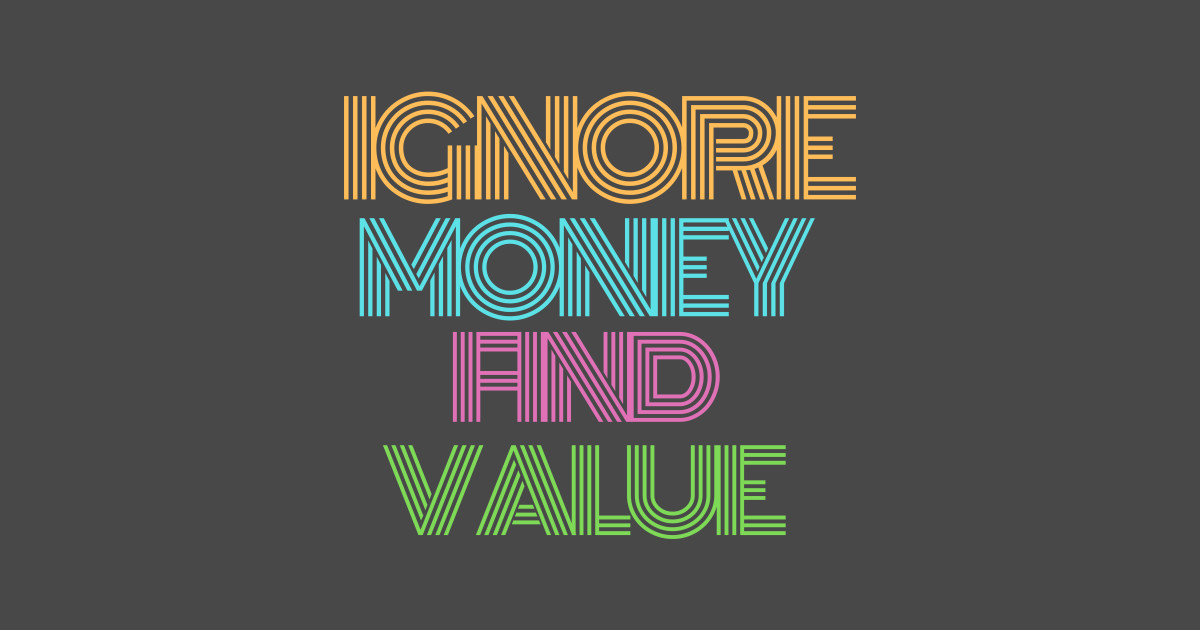 Ignore Money. Find Value Design - Money Heist - T-Shirt | TeePublic