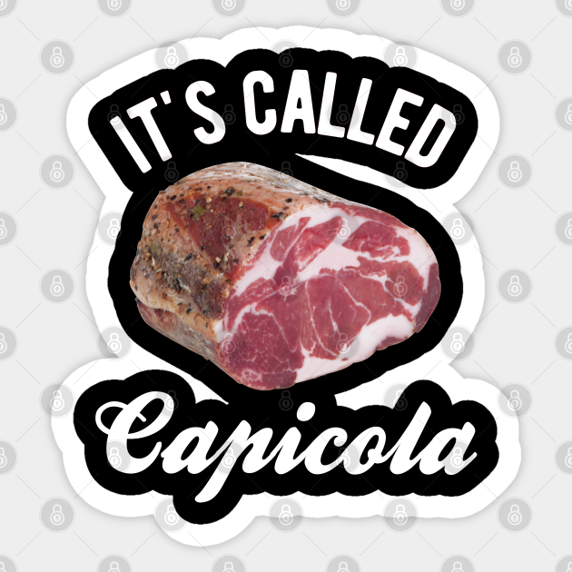 Gabagool - It's Called Capicola - Gabagool - Sticker | TeePublic