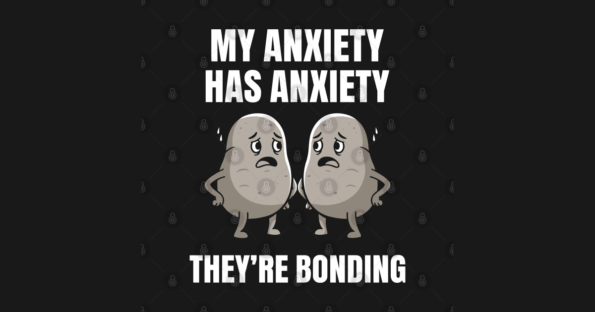 Anxious Anxiety Meme - Anxiety - T-Shirt | TeePublic
