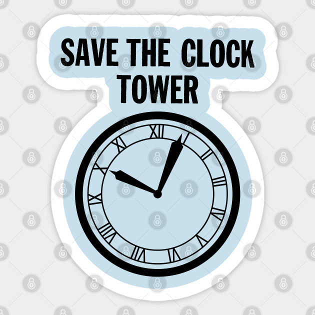 SAVE THE CLOCK TOWER - Back To The Future - Sticker | TeePublic