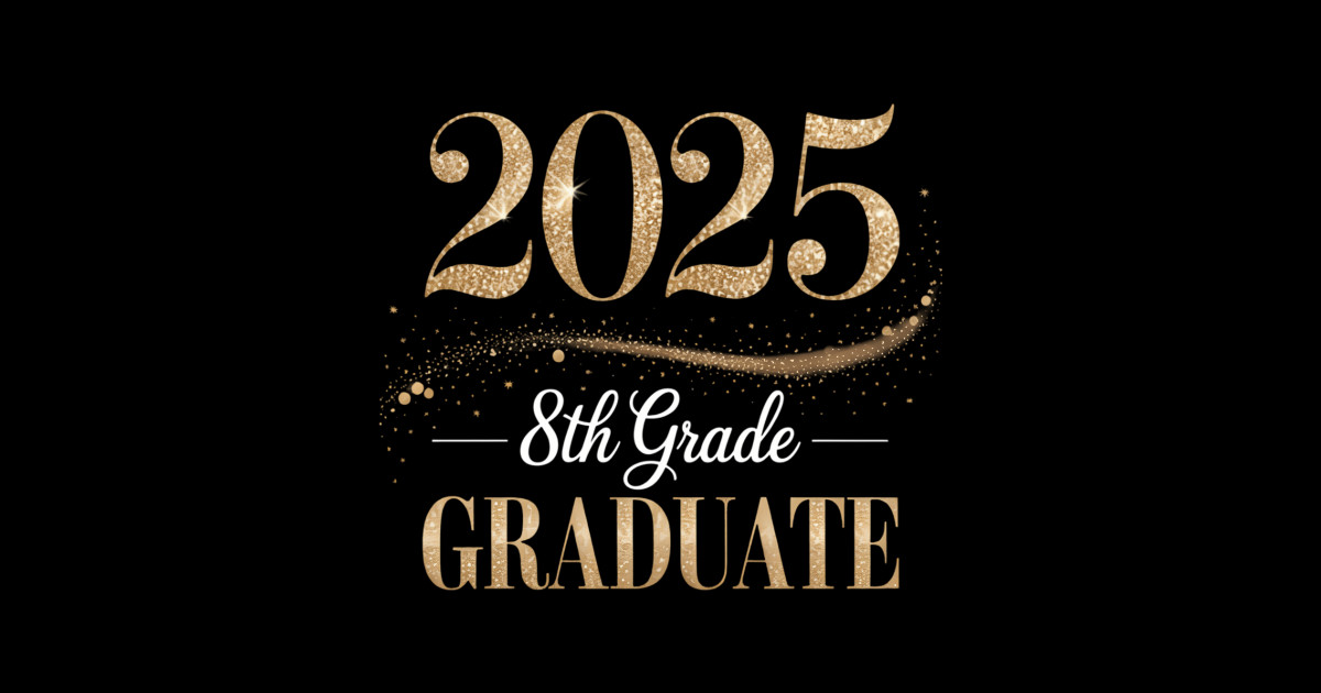Class of 2025 Graduation, 8th Grade Promotion - Class Of 2025 ...