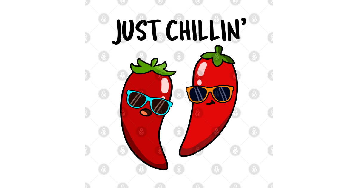 Just Chillin Cute Chilli Pun - Chilli Pun - T-Shirt | TeePublic