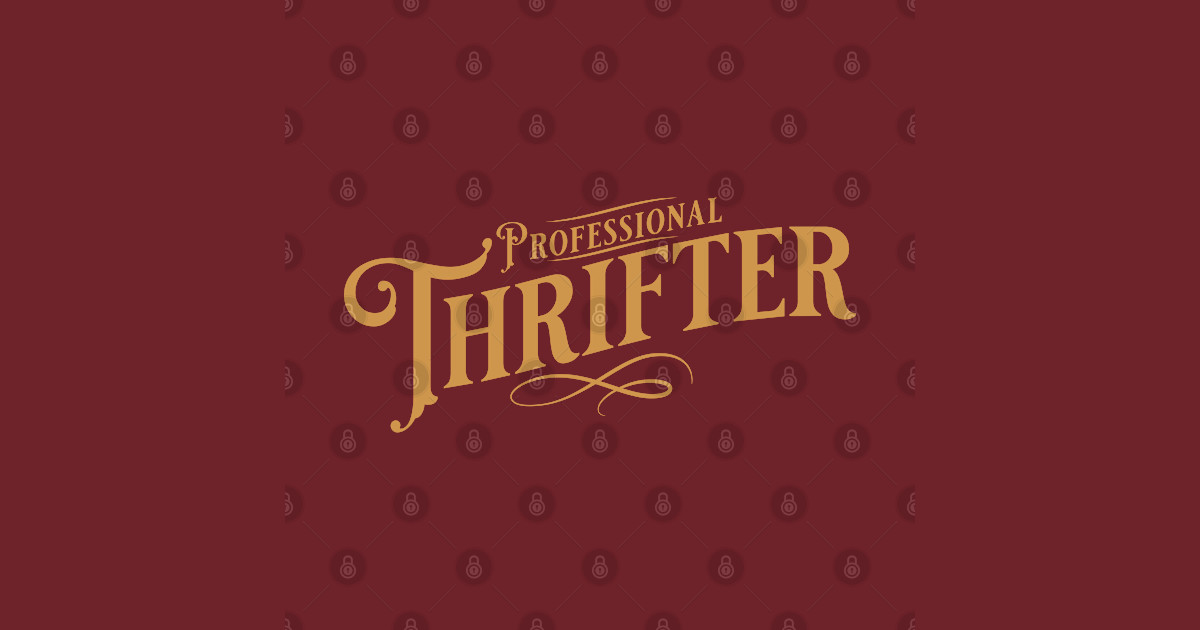 Professional Thrifter - Professional Thrifter - T-Shirt | TeePublic