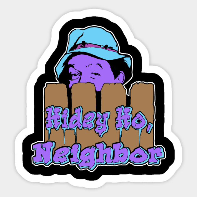 Hidey Ho, Neighbor! - 90s Tv - Sticker | TeePublic