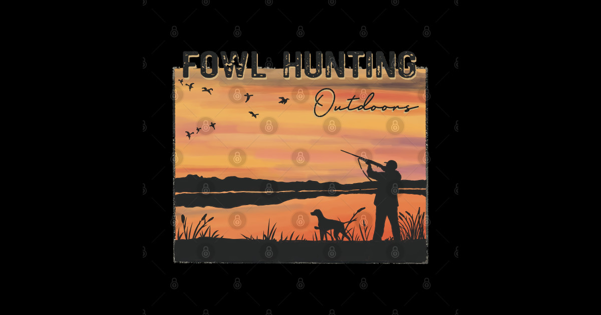 Fowl Hunting Outdoors - Hunting - Sticker | TeePublic
