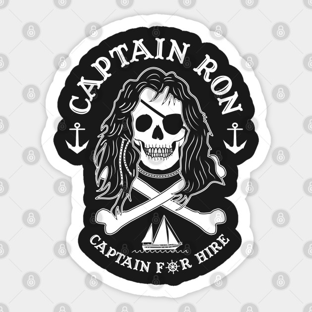 Captain Ron: Captain For Hire - Captain Ron - Sticker | TeePublic