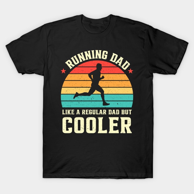 Running Dad Like A Regular Dad But Cooler Retro - Running - T-Shirt ...