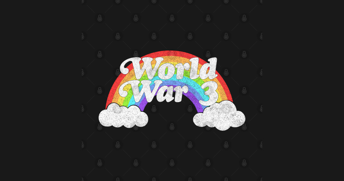 World War 3 - Ww3 Memes - T-Shirt | TeePublic