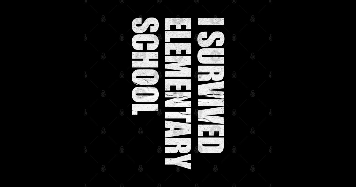 I SURVIVED ELEMENTARY SCHOOL - Offensive - Sticker | TeePublic