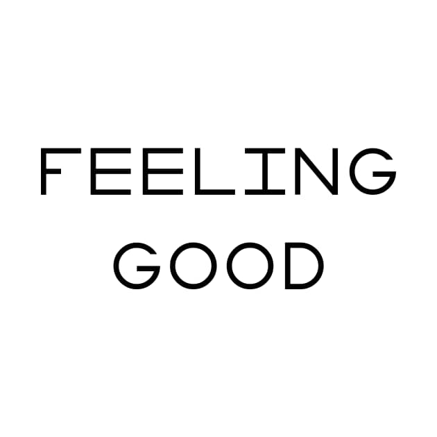 Feeling Good Text White - Typography - T-Shirt | TeePublic