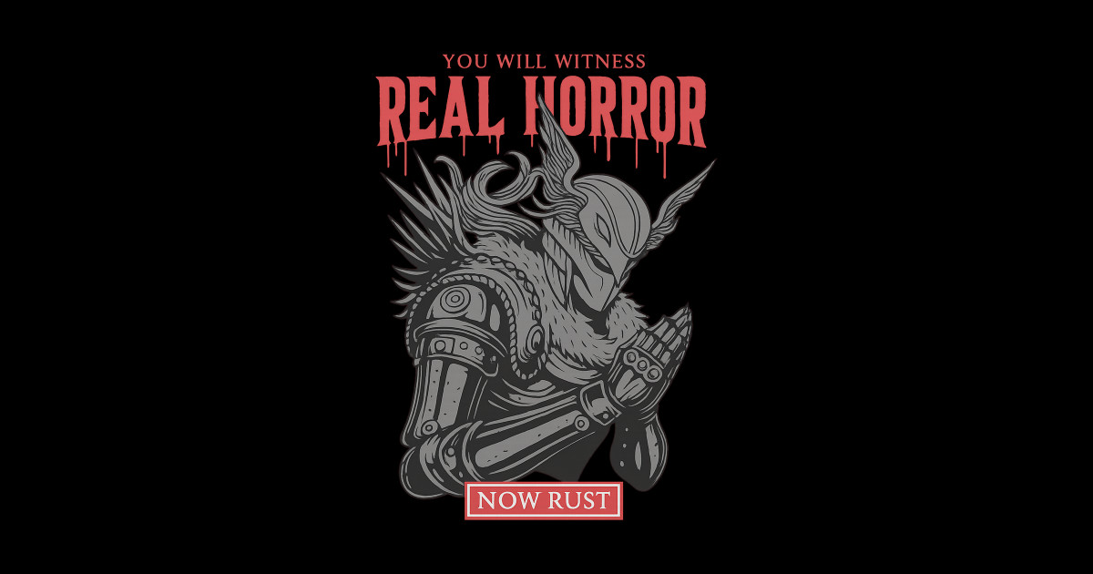 Real Horror Now Rust – Knight Rotcore Parody Fan Art - Now Rust Warrior ...