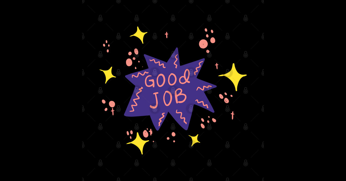 Good Job - Drawing - Sticker | TeePublic