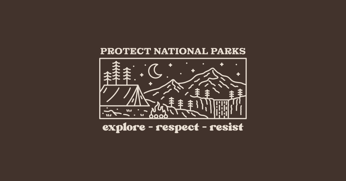 Protect National Parks - Protect Our National Parks - T-Shirt | TeePublic