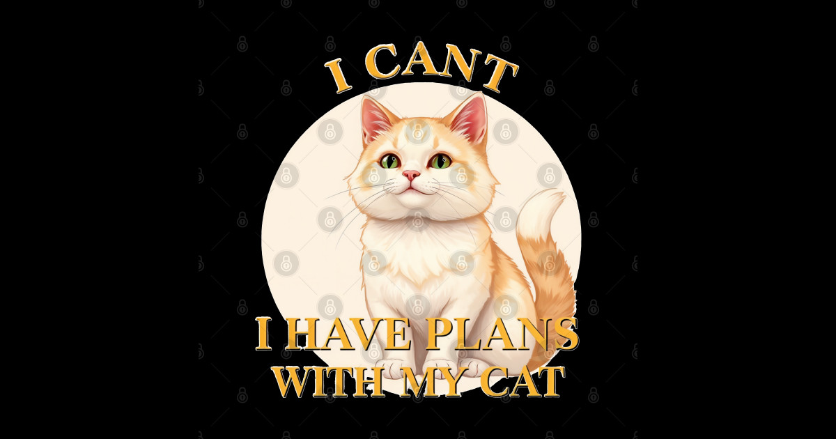 Cat Plans Quote - Funny and Relatable Feline Design - Cat Lover Gifts ...