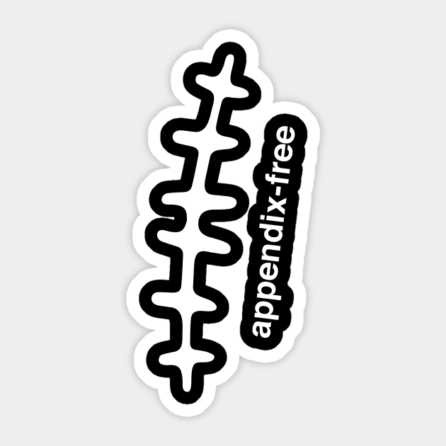 Funny Appendicitis Surgery Gift - Appendix - Appendix - Sticker | TeePublic