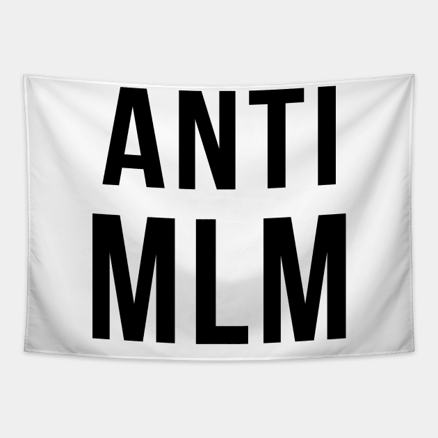 Anti MLM - Multi Level Marketing - Tapestry | TeePublic Anti MLM - Multi Level Marketing - Tapestry | TeePublic