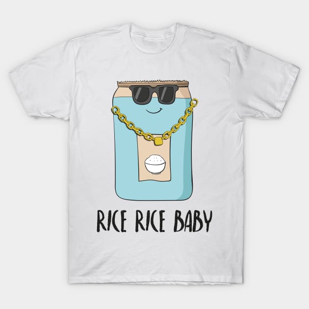 Rice Rice Baby - Rice Rice Baby - T-Shirt | TeePublic