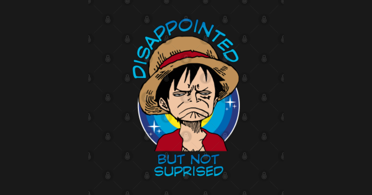 One piece Luffy disappointed but not suprised meme - One Piece Luffy ...