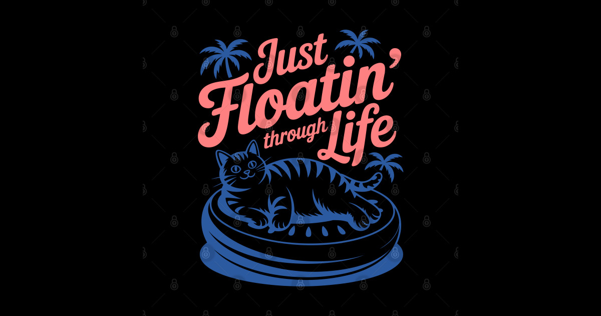 Cat Pool Float 'Just Floatin' Through Life' Design - Cats - Sticker ...