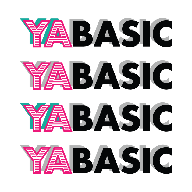 Ya Basic - Ya Basic - Crewneck Sweatshirt | TeePublic
