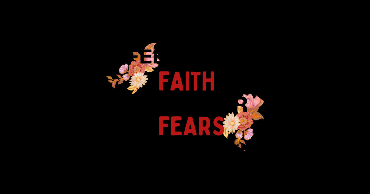 Feed your Faith - Faith Over Fear - Posters and Art Prints | TeePublic