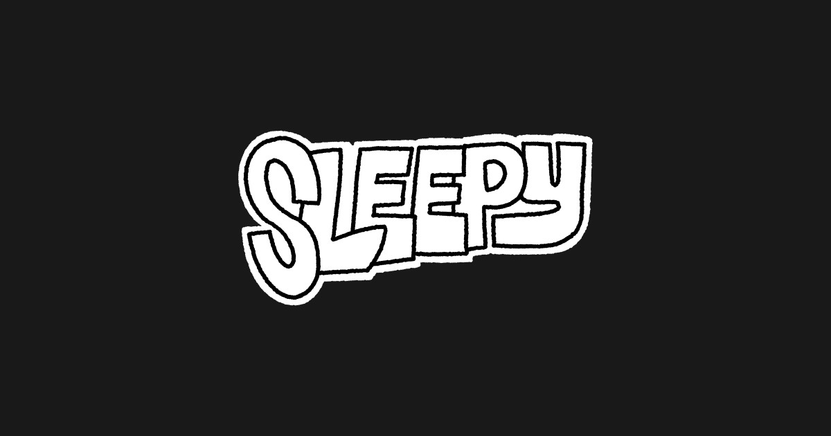 Cartoon Sleepy Word Black and white - Sleepy - T-Shirt | TeePublic
