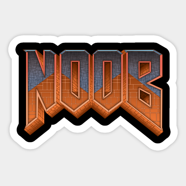 NOOB - Doom - Sticker | TeePublic