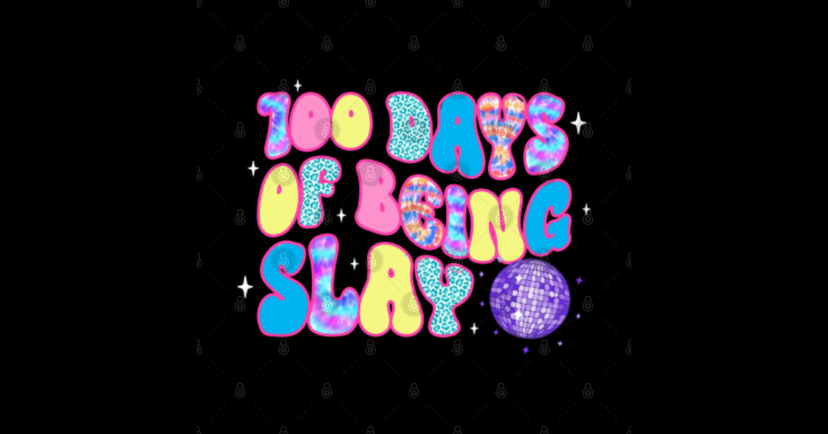 100 Days Of Being Slay 100 Days Of School Teacher Gift For Boy Kids ...