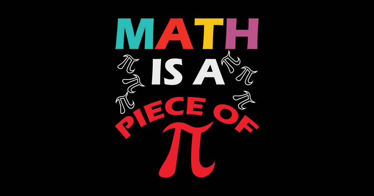 Math is a Piece of Pi - Bold Edition - Pi Day - Sticker | TeePublic