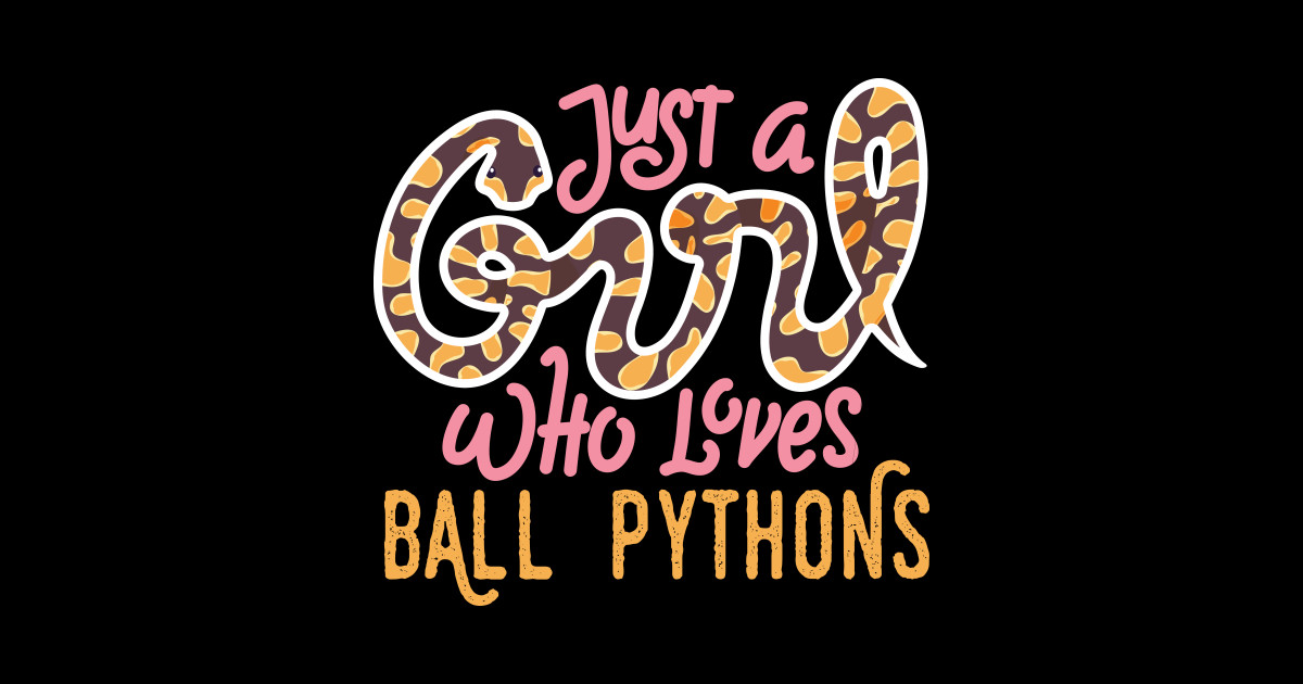 Just a Girl Who Loves Ball Pythons - Ball Python - Sticker | TeePublic