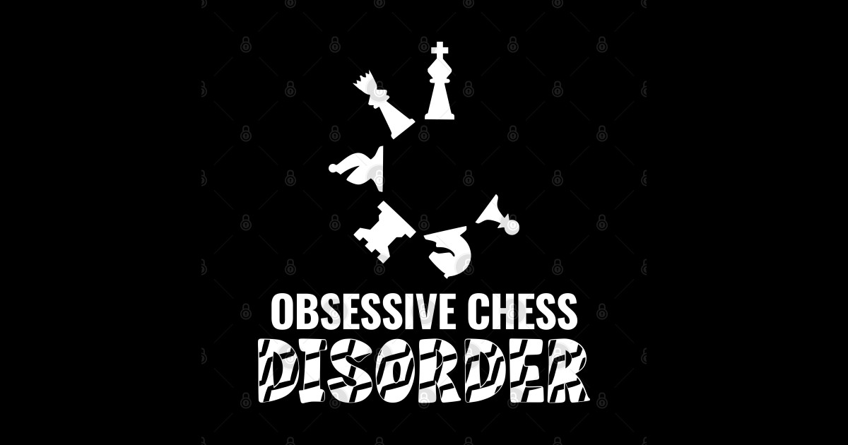 Obsessive Chess Disorder | Funny Chess Player Design - Chess - Sticker ...