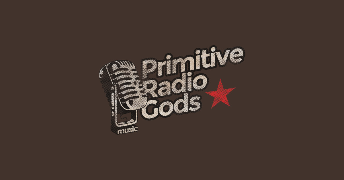 Primitive Radio Gods Vintage - Primitive Radio Gods - T-Shirt | TeePublic