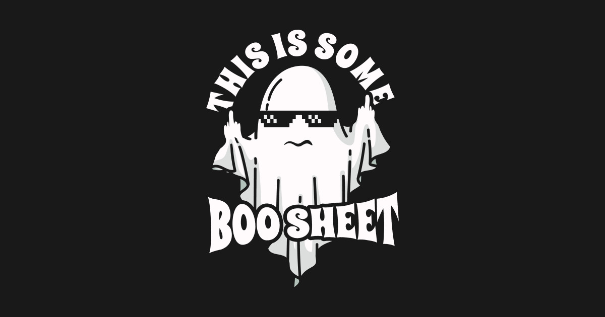 this is some boo sheet- cool boo ghost - This Is Some Boo Sheet - T ...