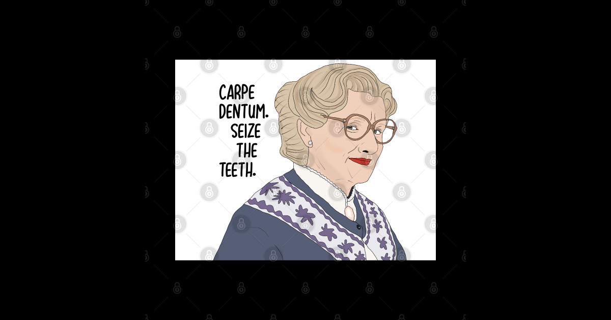 Carpe Dentum - Seize the Teeth! - Mrs Doubtfire Quote - Sticker | TeePublic