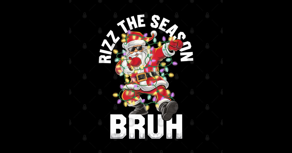 Rizz The Season Bruh Christmas Rizzmas Santa Claus Rizzler - Rizz The ...