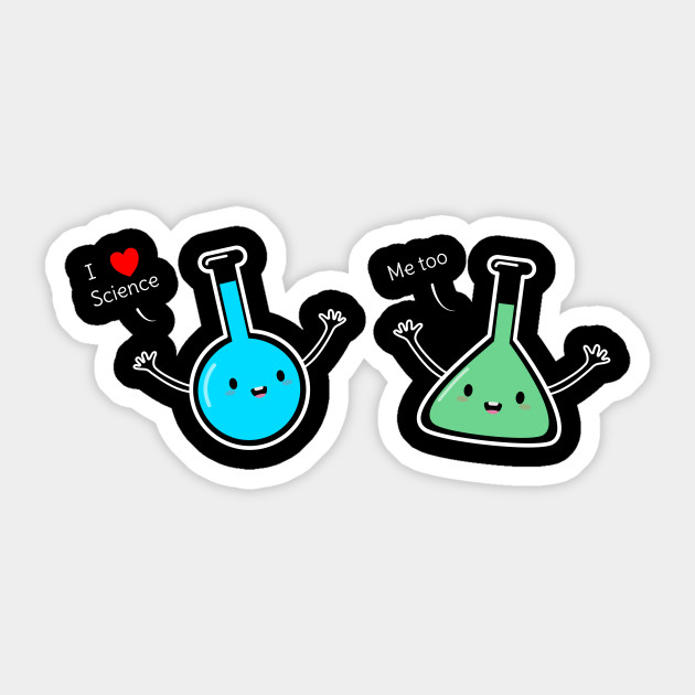Funny Science & Chemistry T-Shirt - Science - Sticker | TeePublic