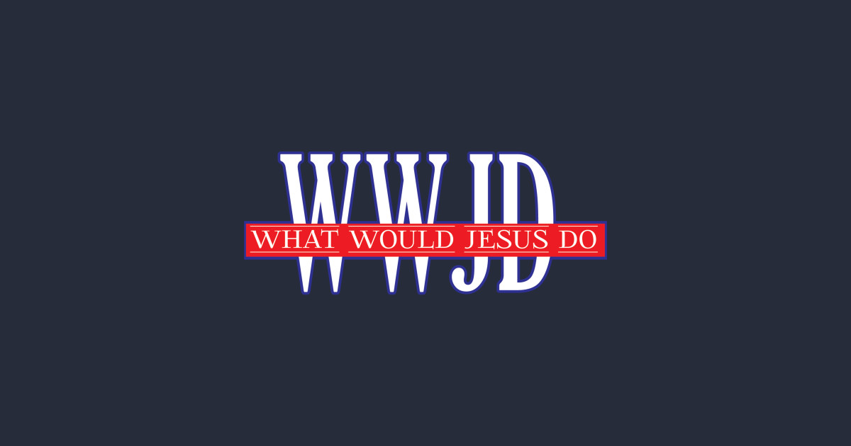 What would Jesus do WWJD ALL AMERICAN - Wwjd - T-Shirt | TeePublic
