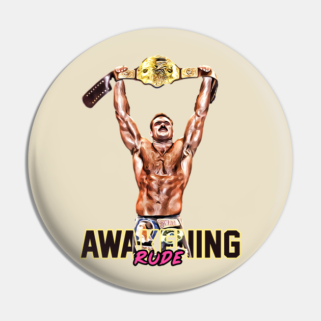 The Rude Awakening - Ravishing Rick Rude - Pin | TeePublic