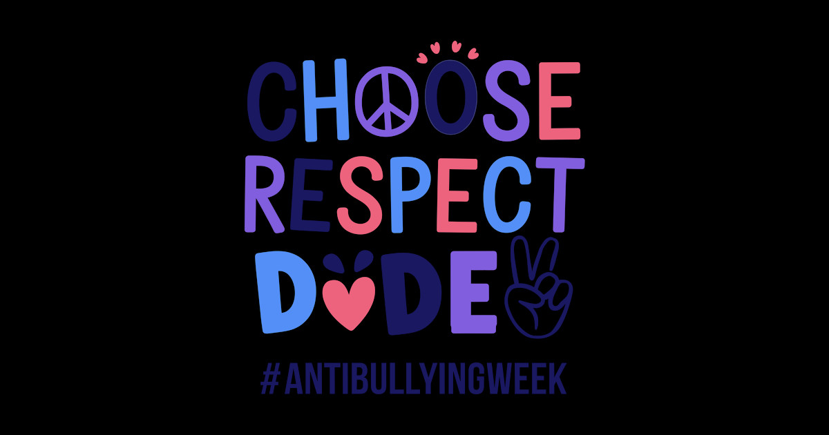 Choose Respect Anti-Bullying Unity Kindness 2025 Men Women Kids - Anti ...