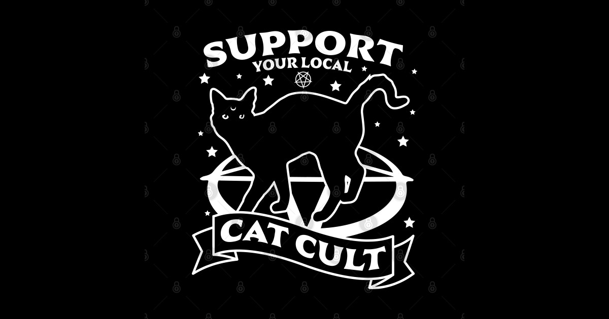Support Your Local Cat Cult - Gothic & Occult Halloween Cat - Support ...