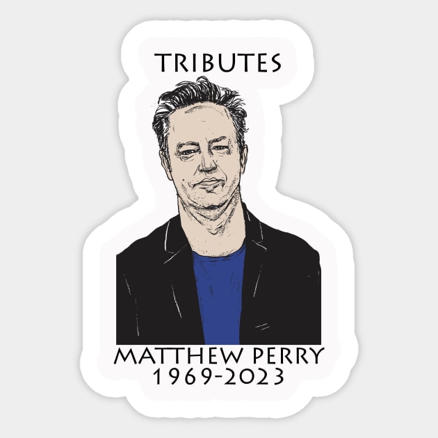 Matthew Perry Tributes - Matthew Perry - Sticker | TeePublic