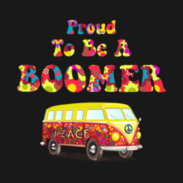 Proud To Be A Boomer - Baby Boomer - T-Shirt | TeePublic