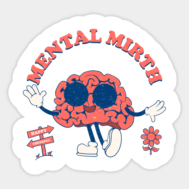 Mental Mirth - Mental Health - Sticker | TeePublic