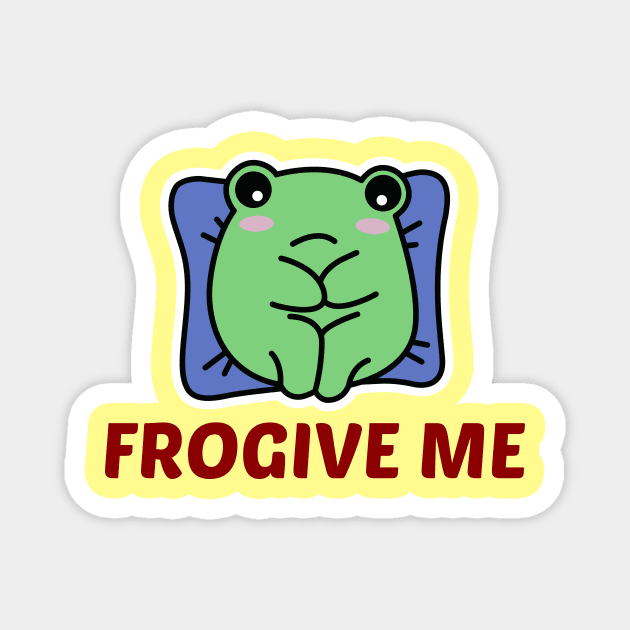 Frogive Me - Cute Frog Pun - Frog - Magnet | TeePublic
