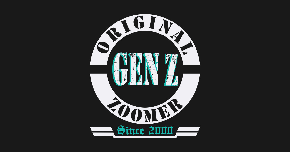 Gen Z Original Zoomer - Gen Z Meme - T-Shirt | TeePublic