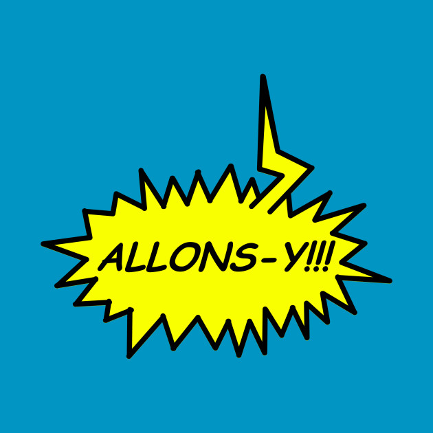 ALLONS-Y!!! - Doctor Who - T-Shirt | TeePublic