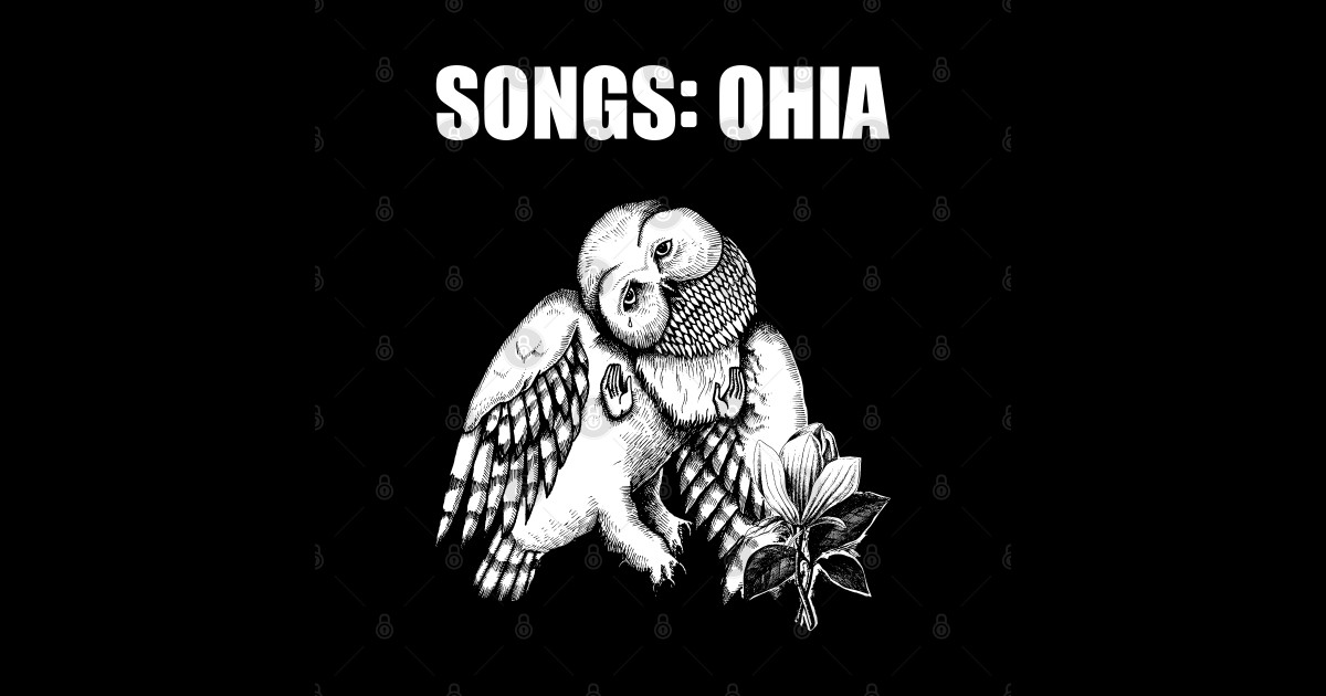 Songs: Ohia Tribute Shirt - Songsohia - T-Shirt | TeePublic