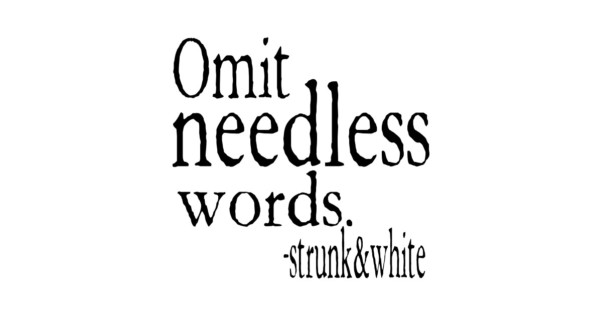 omit needless words - Editor - T-Shirt | TeePublic