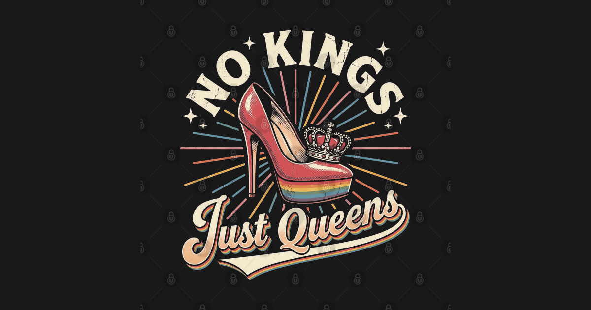 No Kings Just Queens Pride Protest Stiletto Rainbow Crown Slogan - No ...
