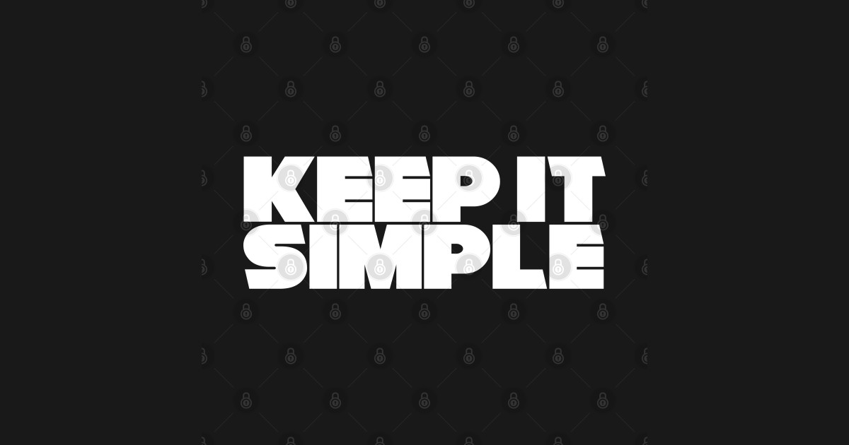 Keep it simple - Simple - T-Shirt | TeePublic
